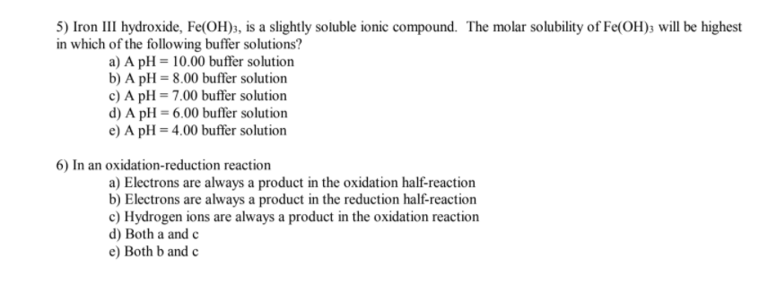 Solved 5) Iron III hydroxide, Fe(OH)3, is a slightly soluble | Chegg.com