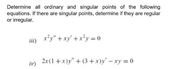 Solved Determine all ordinary and singular points of the | Chegg.com