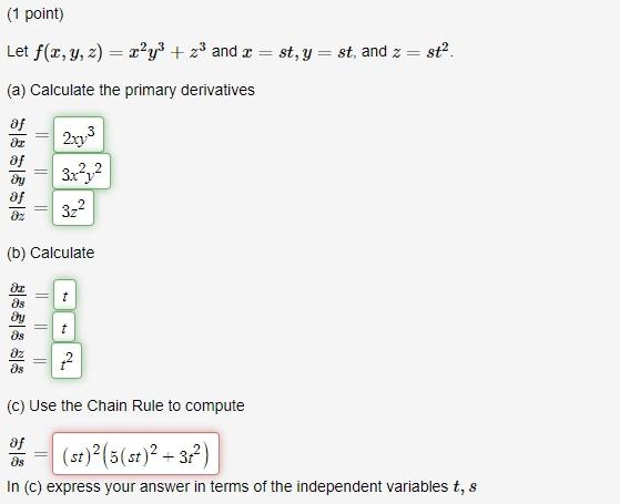 Solved (1 point) Let f(x, y, z) = 2´y3 + x3 and x = st, | Chegg.com