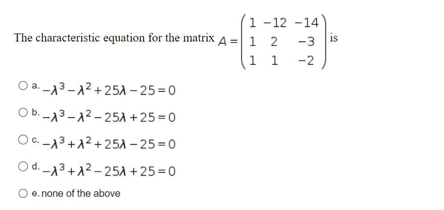 Solved The characteristic equation for the matrix | Chegg.com
