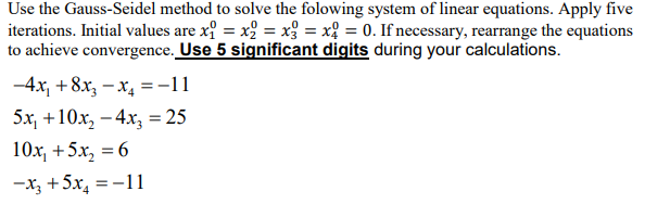 [Solved]: Use the Gauss-Seidel method to solve the folowing