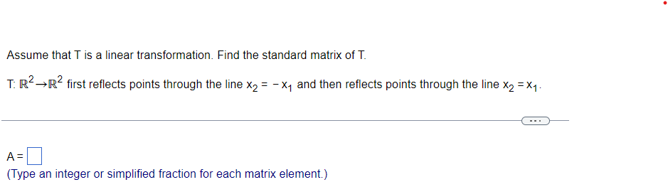 Solved Assume That T Is A Linear Transformation Find The