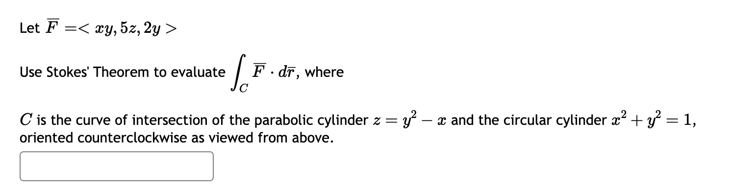 Solved Let ?bar (F)=Use Stokes' Theorem to evaluate | Chegg.com
