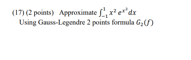 Solved (17) (2 points) Approximate -*exdx Using | Chegg.com