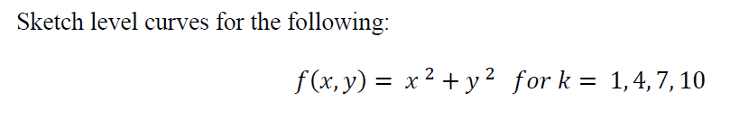 Solved Sketch level curves for the following: f(x, y) = x2 + | Chegg.com
