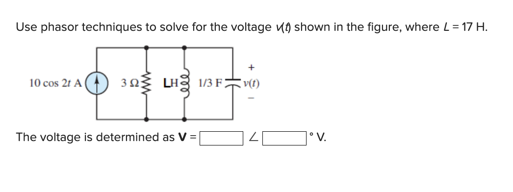 Solved Use phasor techniques to solve for the voltage V(t) | Chegg.com