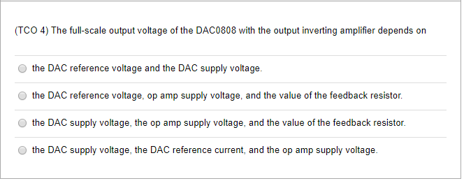 Solved (TCO 4) The full-scale output voltage of the DAC0808 | Chegg.com