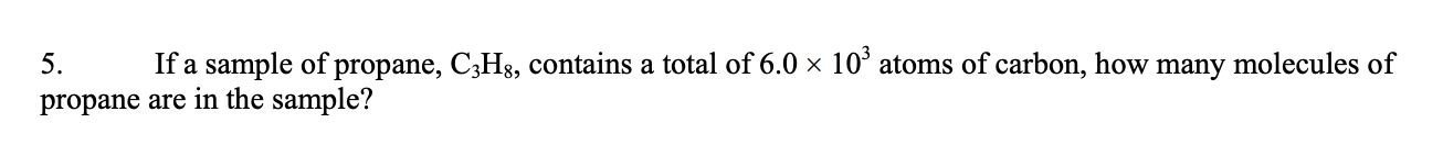 5. If a sample of propane, C3H8, contains a total of | Chegg.com