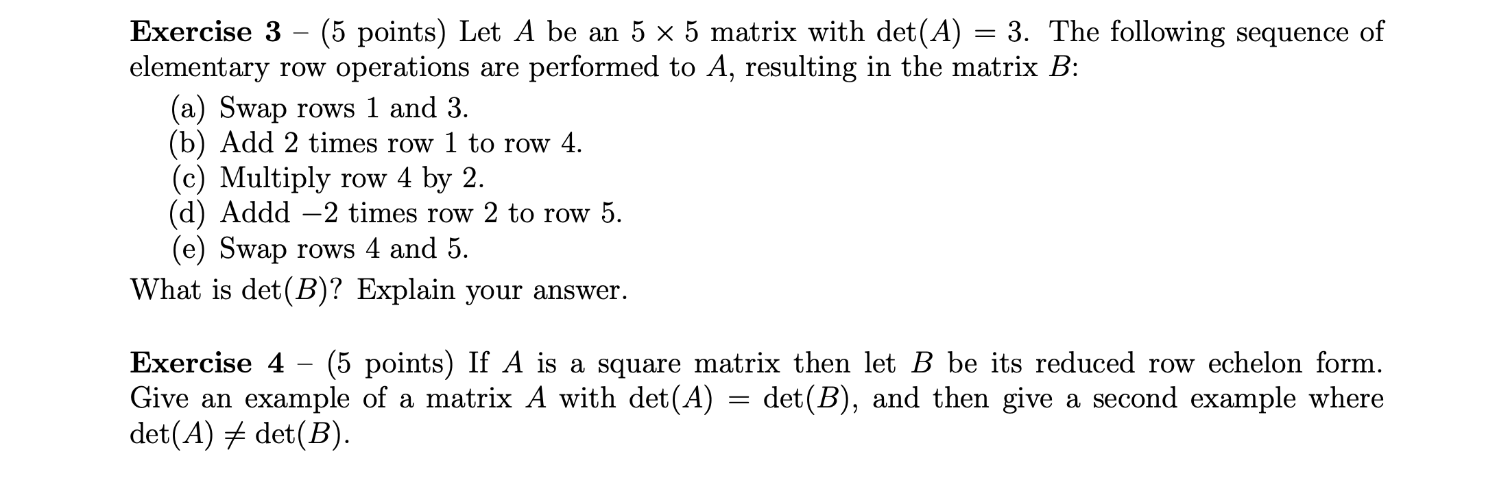 Solved Exercise 3 – (5 points) Let A be an 5 x 5 matrix with | Chegg.com