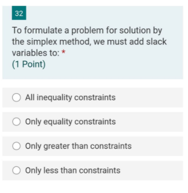 Solved 32 To formulate a problem for solution by the simplex | Chegg.com