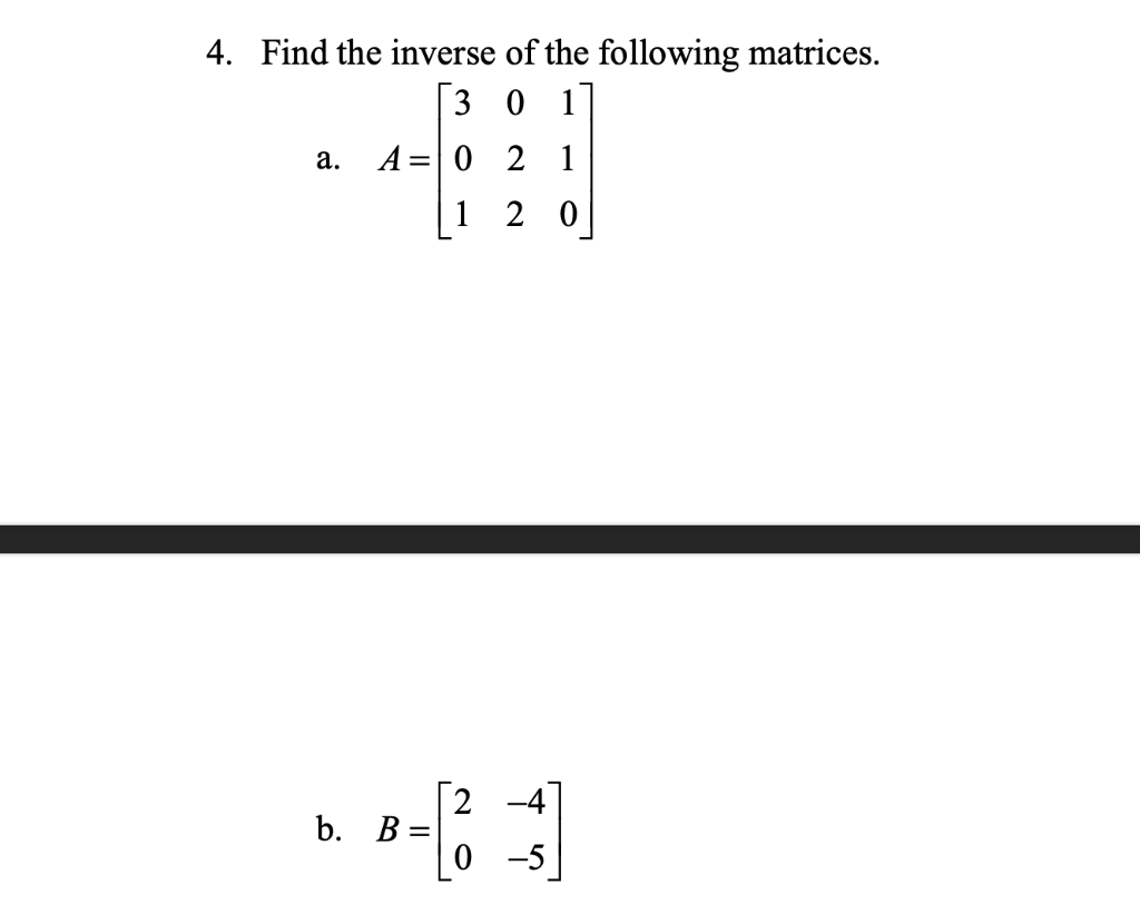 Solved Find the inverse of the following matrices. | Chegg.com