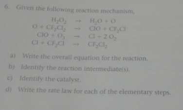 Solved 6. Given the following reaction mechanism Cio+O,C+20, | Chegg.com
