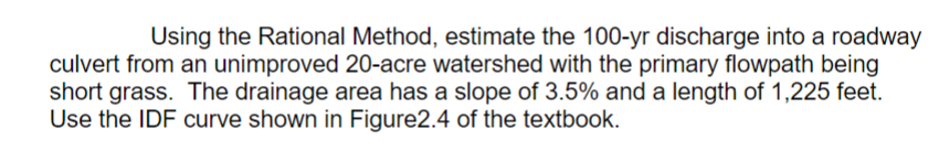 Solved Using the Rational Method, estimate the 100-yr | Chegg.com