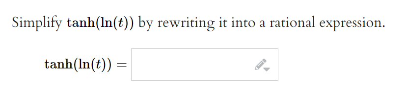 Solved Simplify tanh(ln(t)) by rewriting it into a rational | Chegg.com