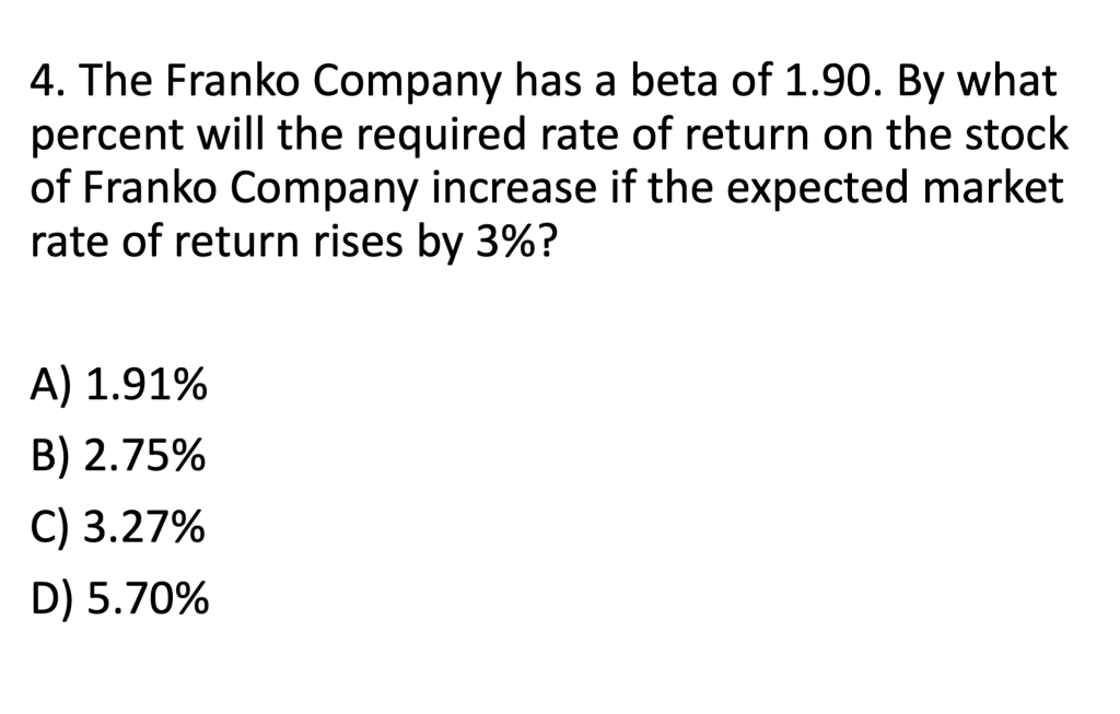 Solved 4. The Franko Company has a beta of 1.90. By what | Chegg.com