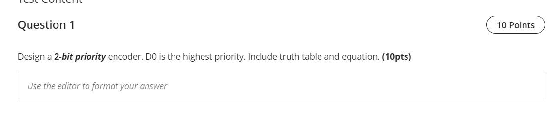 Solved Question 1 10 Points Design a 2-bit priority encoder. | Chegg.com