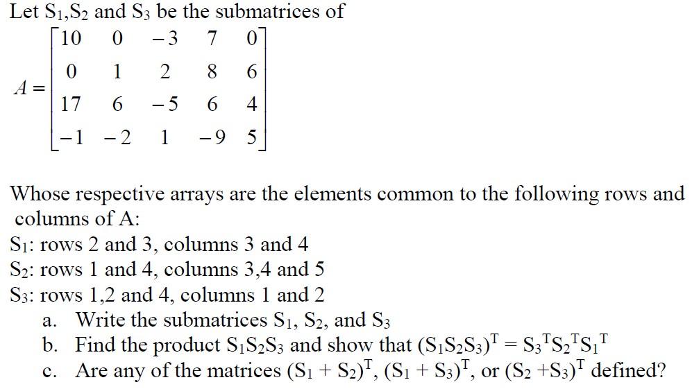Solved Let S1,S2 and Sz be the submatrices of [10 0 -3 7 0 0 | Chegg.com