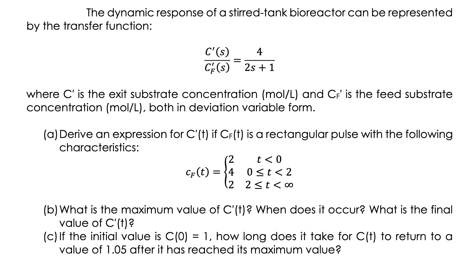 Solved The dynamic response of a stirred-tank bioreactor can | Chegg.com