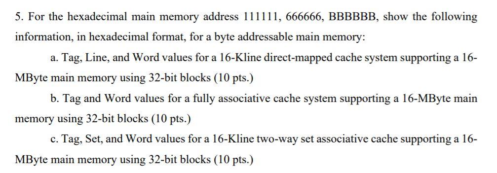 Solved 5. For the hexadecimal main memory address 111111, | Chegg.com