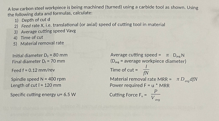 Solved A low carbon steel workpiece is ﻿being machined | Chegg.com