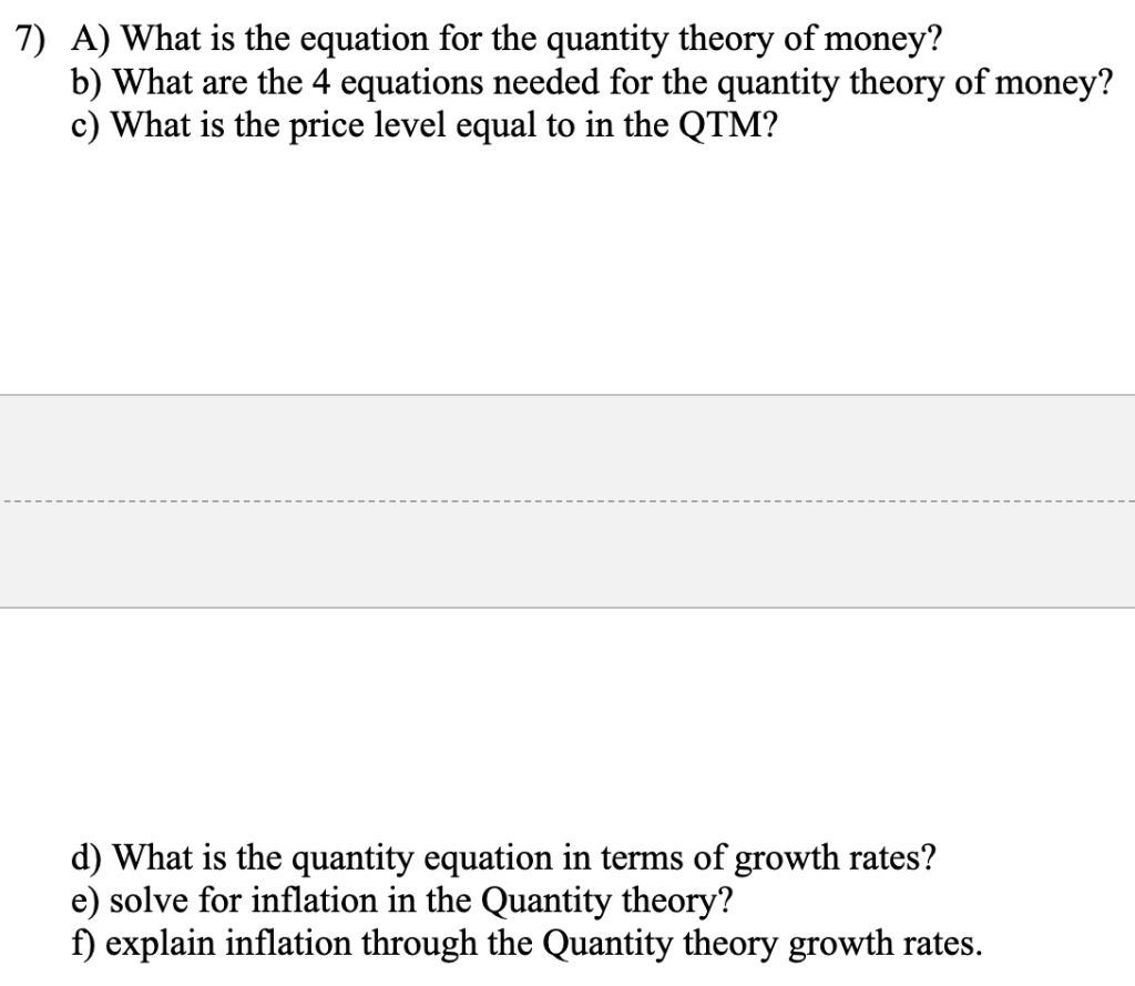 Solved 7) A) What is the equation for the quantity theory of | Chegg.com