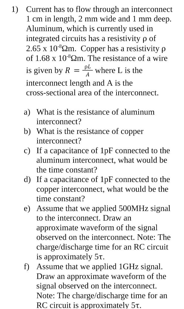 Solved 1) Current has to flow through an interconnect 1 cm | Chegg.com