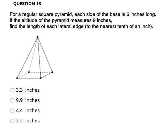 Solved QUESTION 13 For a regular square pyramid, each side | Chegg.com