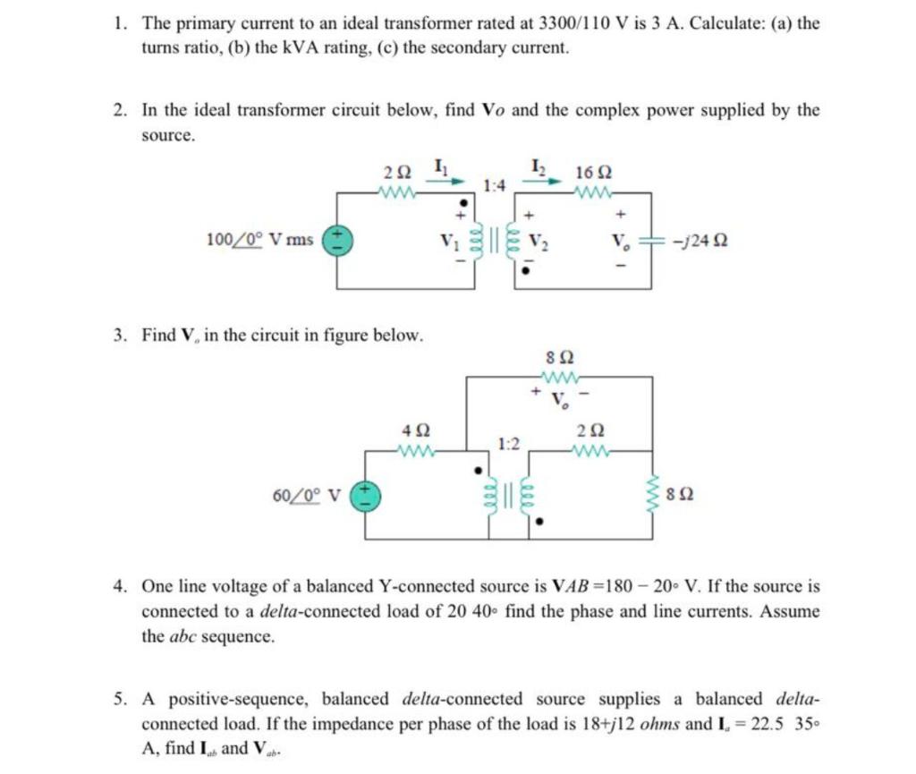 Solved 1. The primary current to an ideal transformer rated | Chegg.com
