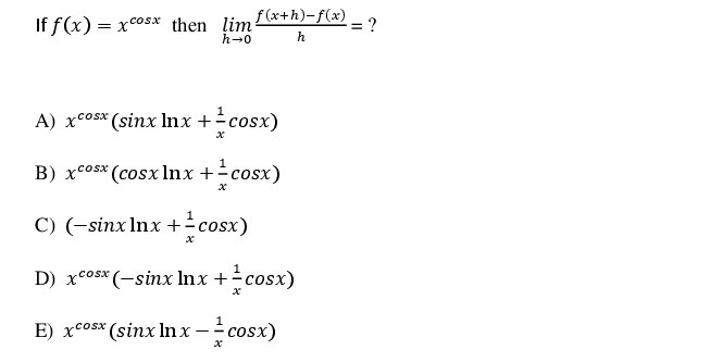 Solved If f(x) = xcosx then lim f(x+h)-f(x) = ? h-0 h A) | Chegg.com