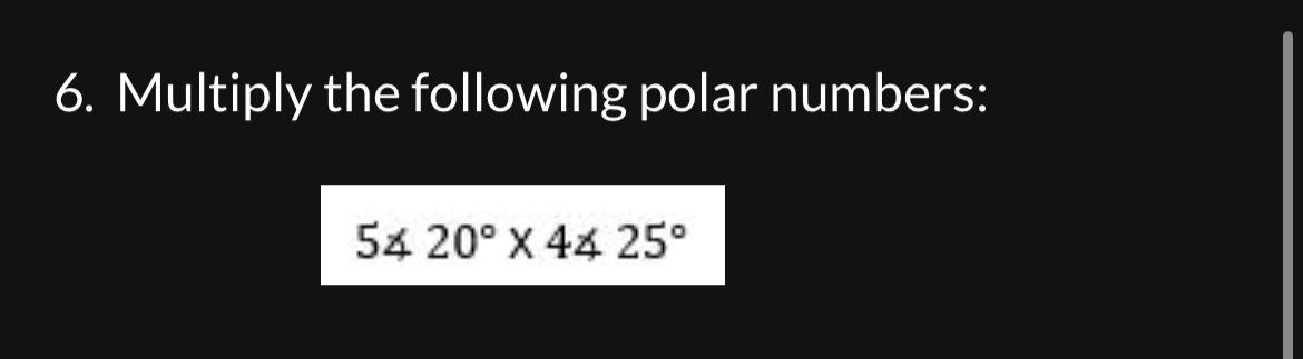 Solved 6. Multiply the following polar numbers: | Chegg.com