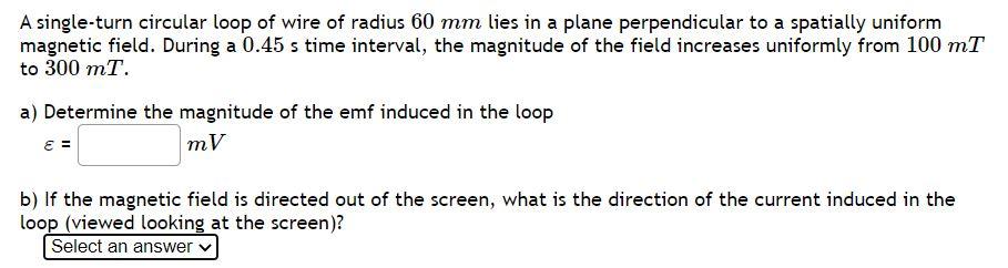 Solved A single-turn circular loop of wire of radius 60 mm | Chegg.com