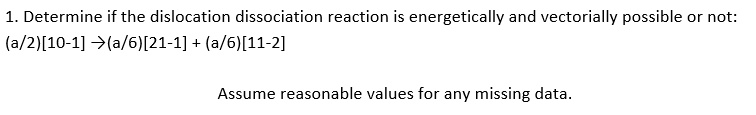 Solved 1. Determine if the dislocation dissociation reaction | Chegg.com