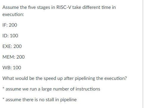 Solved Assume the five stages in RISC-V take different time | Chegg.com