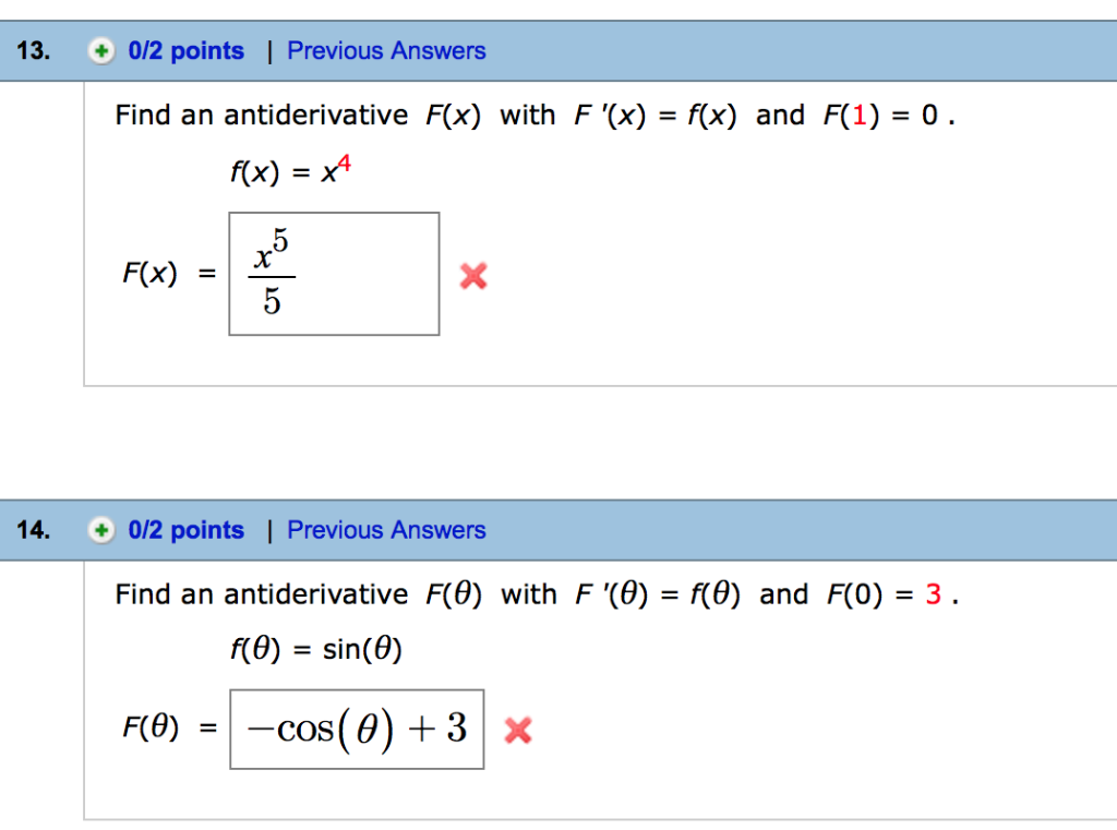 Solved Previous Answers 13. 0/2 points an antiderivative | Chegg.com Solved Previous Answers 13. 0/2 points an antiderivative | Chegg.com