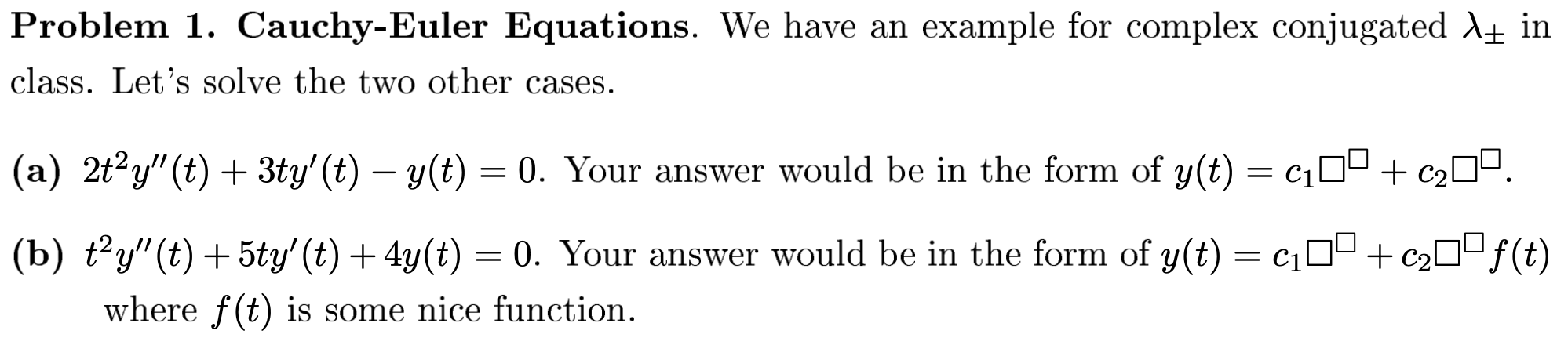 Solved Problem 1. Cauchy-Euler Equations. We have an example | Chegg.com