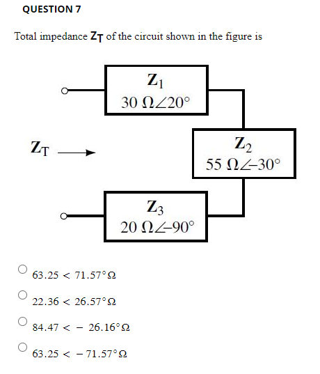 Solved QUESTION 7 Total impedance ZT of the circuit shown in | Chegg.com