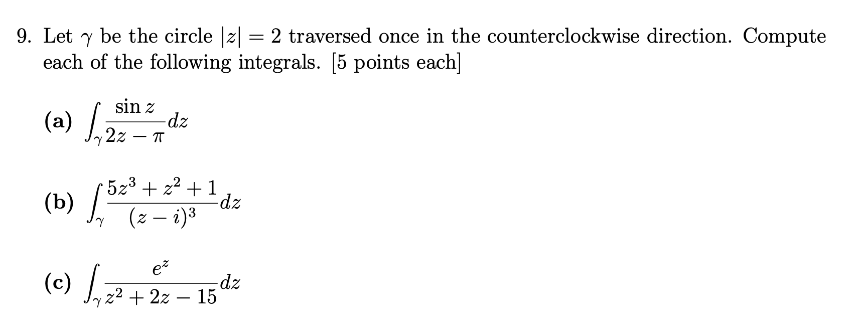 Solved Let γ ﻿be the circle |z|=2 ﻿traversed once in the | Chegg.com