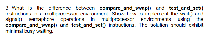 Solved 3. What is the difference between compare_and_swap() | Chegg.com