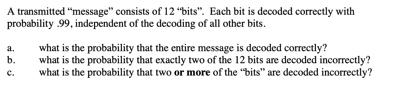 Solved A transmitted "message" consists of 12 "bits". Each | Chegg.com
