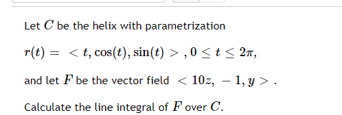 Solved Let C be the helix with parametrization r(t) = ,0. | Chegg.com