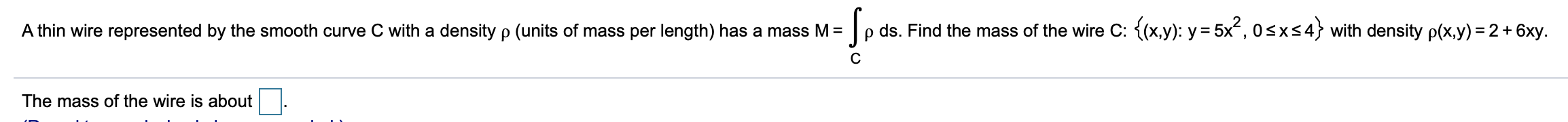 Solved A thin wire represented by the smooth curve C with a | Chegg.com