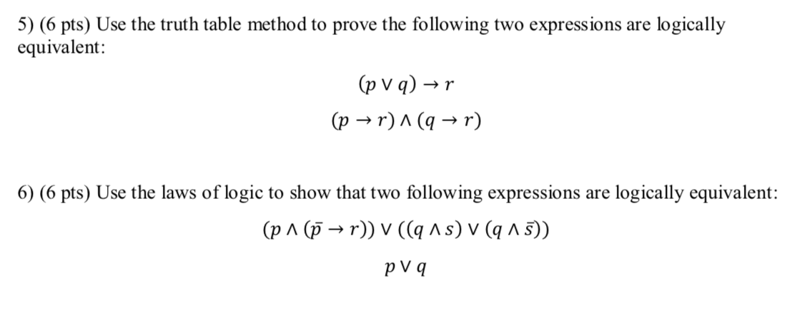 Solved 5) (6 pts) Use the truth table method to prove the | Chegg.com