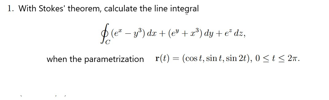 Solved 1. With Stokes' theorem, calculate the line integral | Chegg.com