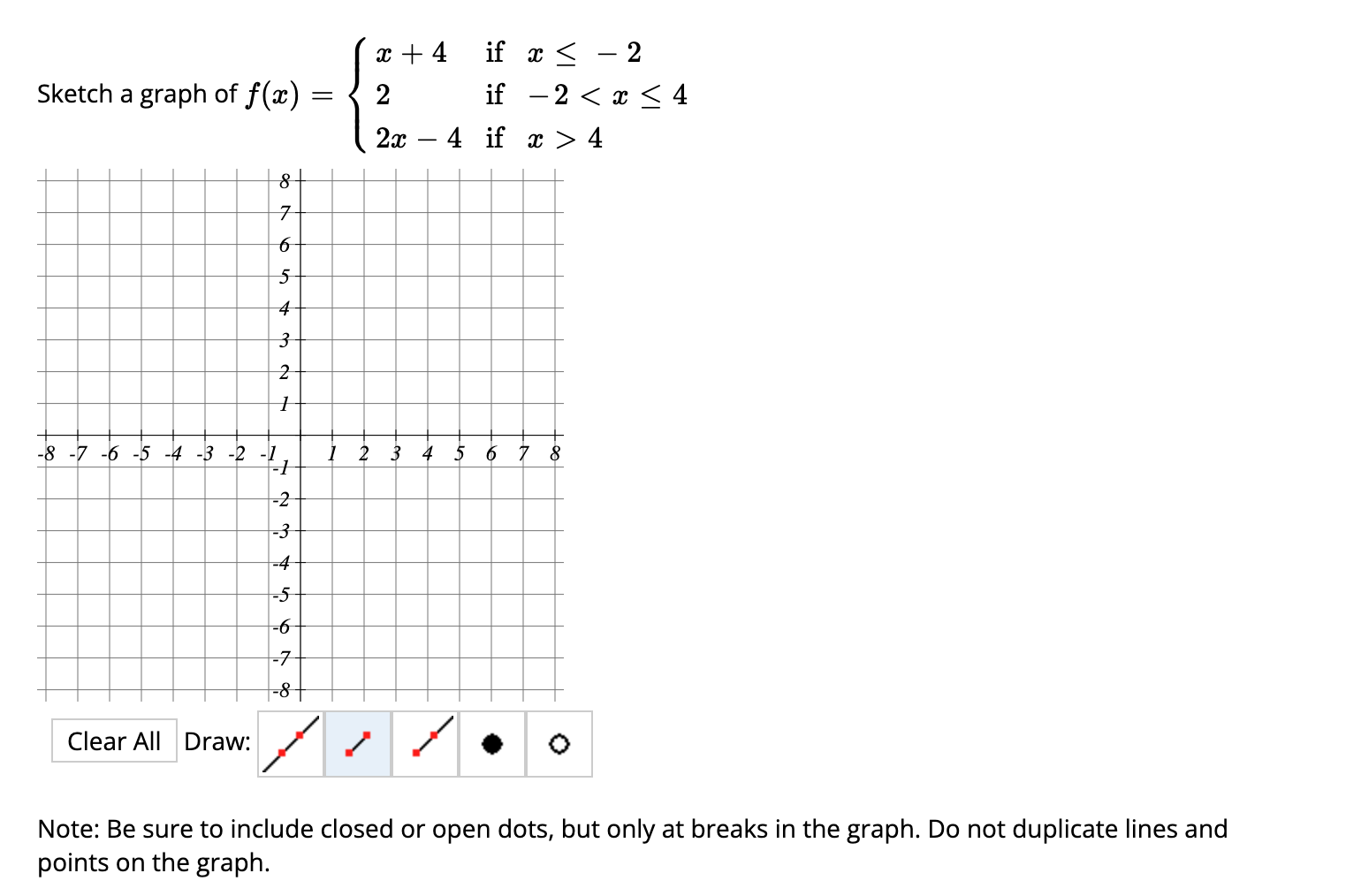 Solved Sketch a graph of f(x)=⎩⎨⎧x+422x−4 if x≤−2 if −2 | Chegg.com