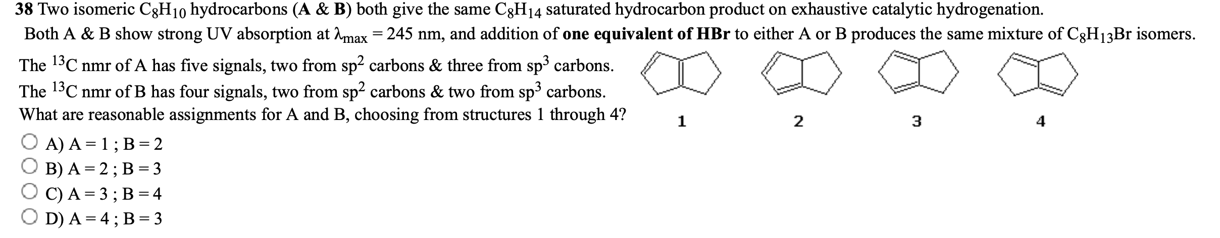 Solved 38 Two isomeric C3H10 hydrocarbons (A & B) both give | Chegg.com