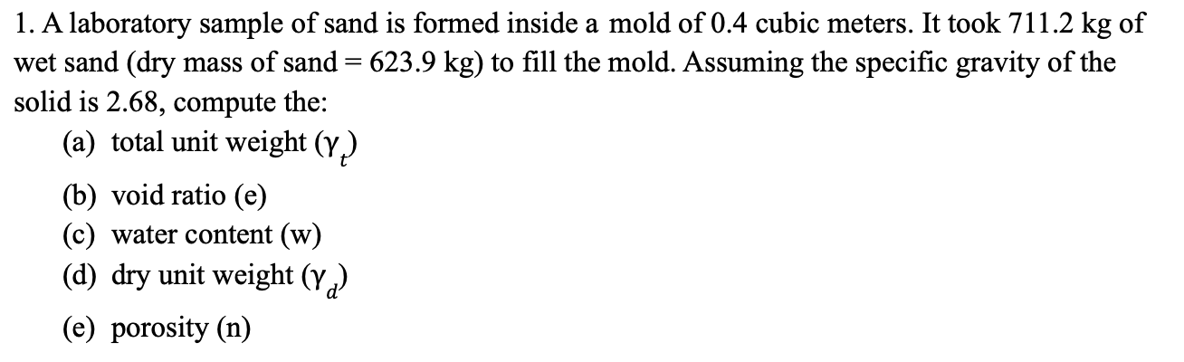 Solved 1. A laboratory sample of sand is formed inside a | Chegg.com