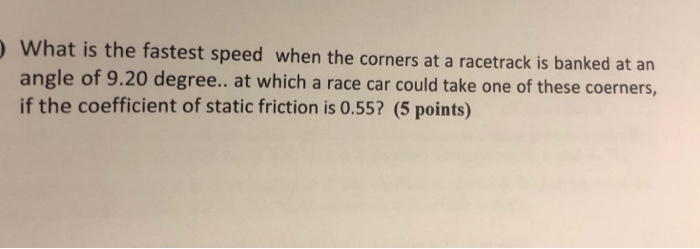 Solved Problem # 2 (15 points) a) The corners at a racetrack | Chegg.com