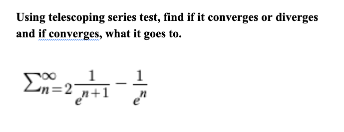 Solved Using telescoping series test, find if it converges | Chegg.com