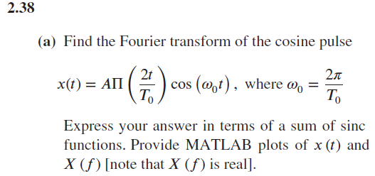 Solved 2.38 (a) Find the Fourier transform of the cosine | Chegg.com