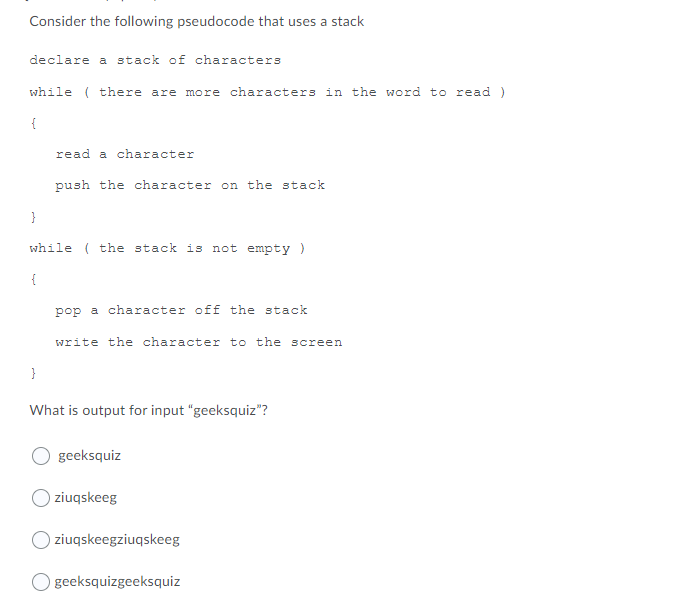 Solved Consider the following pseudocode that uses a stack | Chegg.com Solved Consider the following pseudocode that uses a stack | Chegg.com